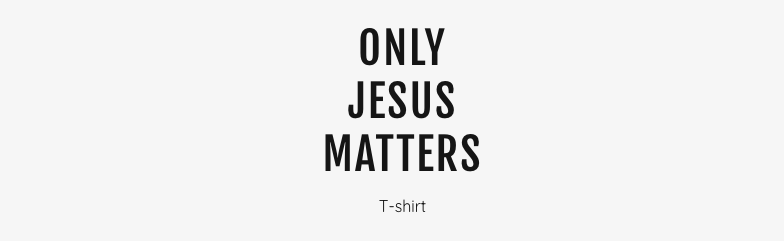 TrySpree - Get a FREE Only Jesus Matters T-Shirt